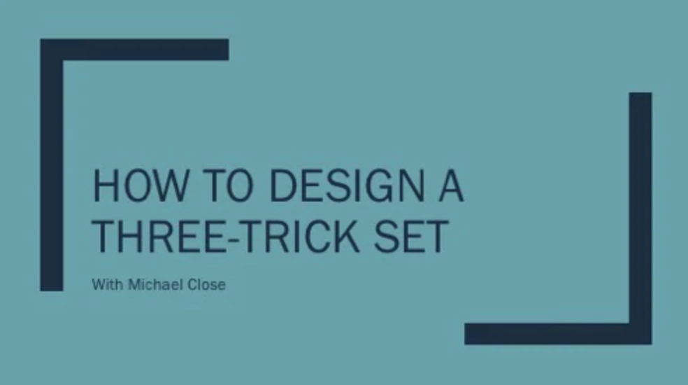 How to Design a Three Trick Set — MichaelClose.com