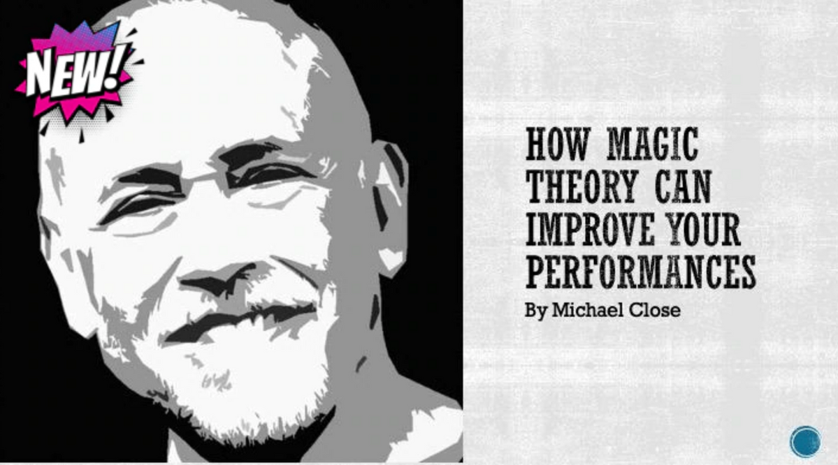 How Magic Theory can Improve your Performances — MichaelClose.com